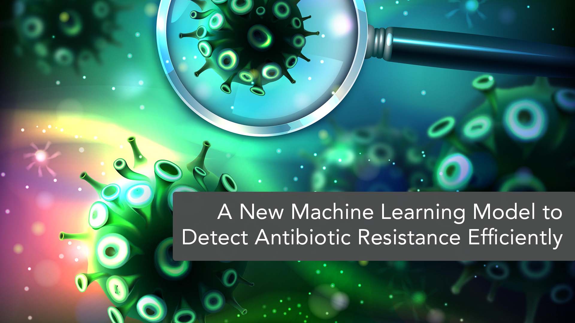 Transforming the Detection of Antibiotic-Resistant Bacteria with ...