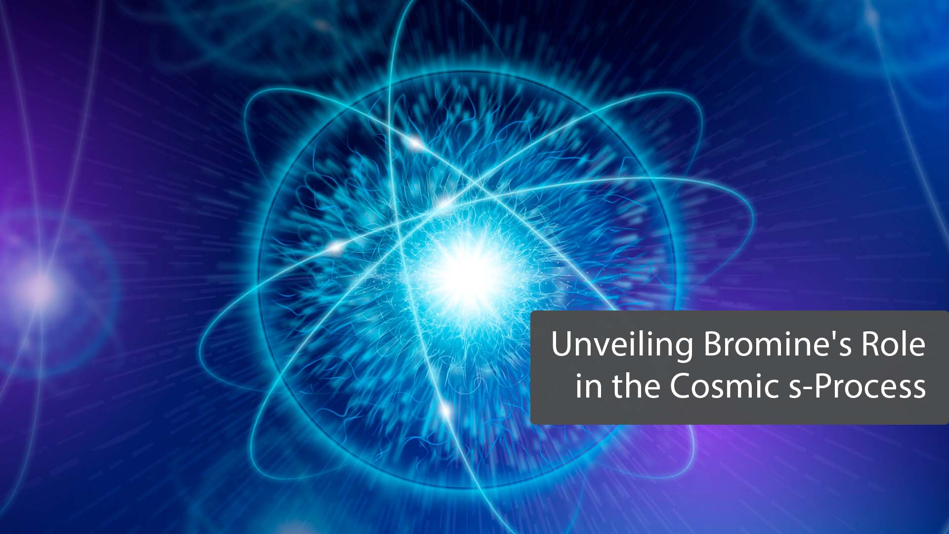 New Insights in Bromine's Neutron Capture and the s-Process - iesResearch